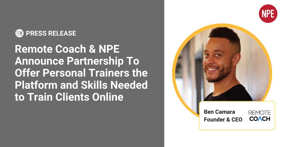 Remote Coach & NPE Announce Partnership To Offer Personal Trainers the Platform and Skills ...